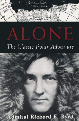 Alone: The Classic Polar Adventure: Byrd, Richard E.: 9781559634632 ...