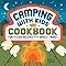 Amazon.com: Camping with Kids Cookbook: Fun and Easy Recipes for the ...