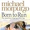 Born to Run: Morpurgo, Michael: 8601417737903: Amazon.com: Books