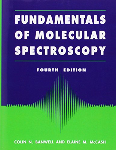 Fundamentals for Molecular Spectroscopy: Banwell,Colin, McCash,Elaine ...