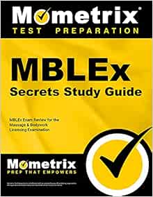 MBLEx Secrets Study Guide: MBLEx Exam Review for the Massage & Bodywork ...