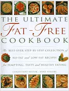 The Ultimate Fat-Free Cookbook: The Best-Ever Step-by-Step Collection ...
