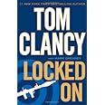 Locked On: Clancy, Tom, Greaney, Mark: 9780399157318: Amazon.com: Books