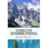 Como un Hombre Piensa Asi es Su Vida / As a Man Thinketh (Spanish Edition): Allen, James ...