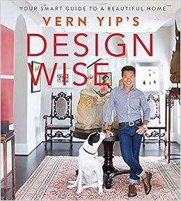 Vern Yip's Design Wise: Your Smart Guide to a Beautiful Home: Yip, Vern ...