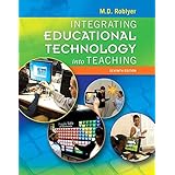 Integrating Educational Technology into Teaching, Enhanced Pearson eText with Loose-Leaf Version ...