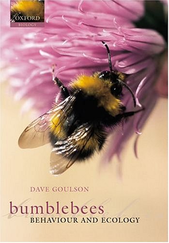 Amazon.com: Bumblebees: Ecology and Behaviour: 9780198526063: Goulson ...