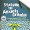 Starving the Anxiety Gremlin: A Cognitive Behavioural Therapy Workbook ...