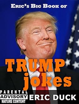 Eric's Big Book of Trump Jokes (Eric's Big Books 9) - Kindle edition by ...
