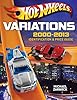 Hot Wheels Variations, 2000-2013: Identification and Price Guide in ...