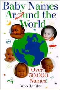Baby Names Around the World: Lansky, Bruce: 9781567315110: Amazon.com ...