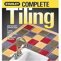 Stanley Complete Tiling: Ken Sidey: 9780696221132: Amazon.com: Books