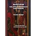 Black Star: the African Presence in Early Europe: Runoko Rashidi ...