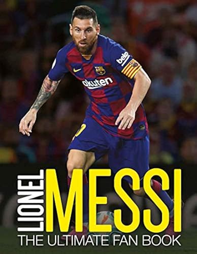 Lionel Messi: The Ultimate Fan Book (Ultimate Soccer Fan Books) in ...