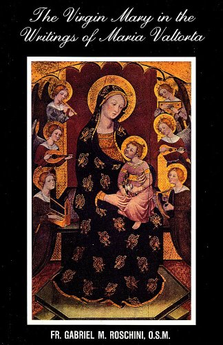 The Virgin Mary in the Writings of Maria Valtorta: Fr. Gabriel M ...