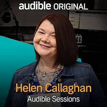 Helen Callaghan: Audible Sessions: FREE Exclusive Interview (Audible ...