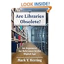 Amazon.com: Are Libraries Obsolete? An Argument for Relevance in the ...