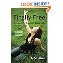 Finally Free: Breaking the Bonds of Depression Without Drugs: Patty ...