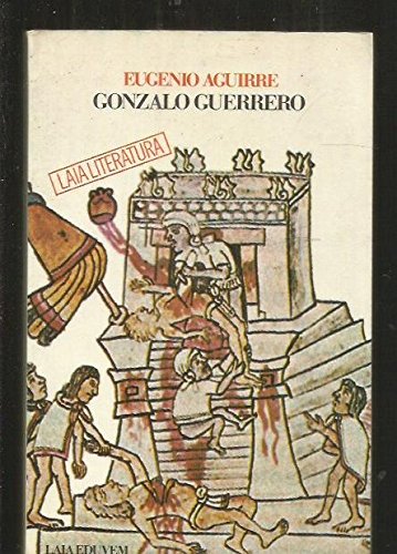 Gonzalo Guerrero: Novela Historica: Eugenio Aguirre: 9789685990004 ...