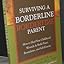Surviving a Borderline Parent: How to Heal Your Childhood Wounds and Build Trust, Boundaries ...