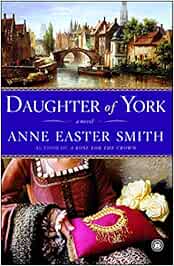 Daughter of York: A Novel : Smith, Anne Easter: Amazon.ca: Books