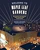Welcome to Maple Leaf Gardens: Photographs and Memories from Canada’s ...