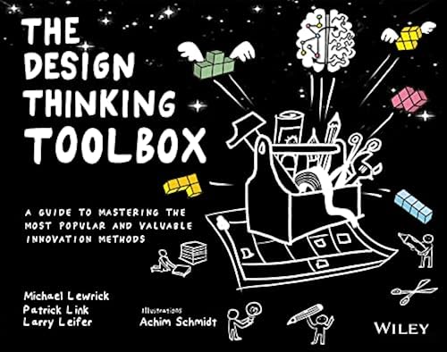 The Design Thinking Toolbox: A Guide to Mastering the Most Popular and ...