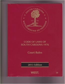 2013 Edition of Code of Laws of South Carolina 1976: Court Rules ...