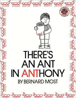 There's an Ant in Anthony: Bernard Most: 9780688115135: Amazon.com: Books