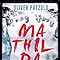 Mathilda: Amazon.de: Pätzold, Oliver: Bücher