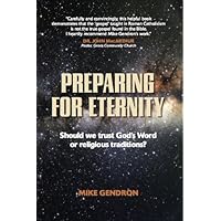 Preparing for Eternity: Mike Gendron: 9780971700932: Amazon.com: Books