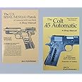 The Colt .45 Automatic and the U.S. M1911/M1911A1 Pistols (2 Book Set) by Jerry Kuhnhausen ...