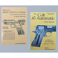 The Colt .45 Automatic and the U.S. M1911/M1911A1 Pistols (2 Book Set) by Jerry Kuhnhausen ...