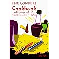 Amazon.com: The Conjure Cookbook: Making Magic with Oils, Incense ...