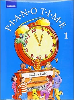 Piano Time 1: Bk. 1: Amazon.co.uk: Pauline Hall: 9780193727847: Books