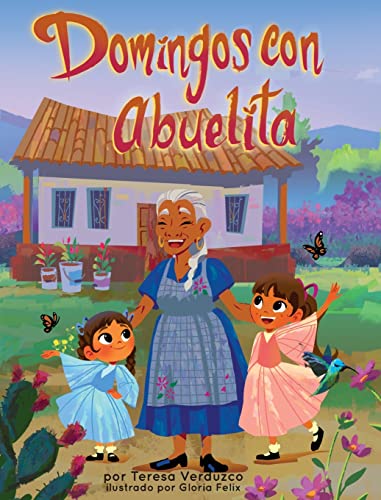 Domingos con Abuelita (Spanish Edition): Verduzco, Teresa, Felix ...