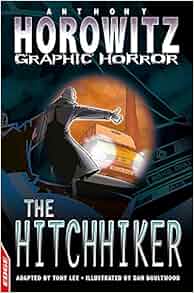 The Hitchhiker (Horowitz Graphic Horror): Anthony Horowitz ...