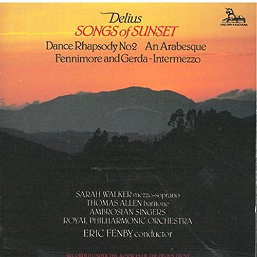 Frederick Delius - Songs Of Sunset, An Arabesque, Dance Rhapsody No. 2 ...