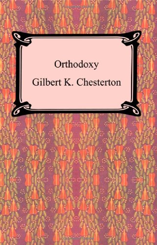 Orthodoxy: Chesterton, Gilbert K.: 9781420922325: Amazon.com: Books