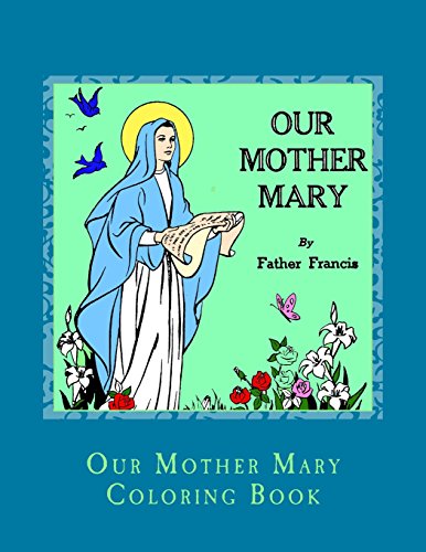 Our Mother Mary Coloring Book (St. Jerome Library Coloring Books ...