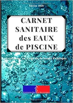 Amazon.fr - Carnet Sanitaire des Eaux de Piscine: A4 118 pages | Conforme au Code de la Santé ...