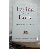Amazon.com: Paying for the Party: How College Maintains Inequality ...