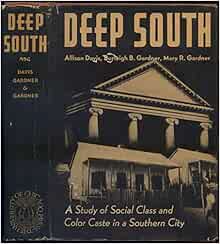 DEEP SOUTH. A Social Anthropological Study of Caste and Class.: Davis ...