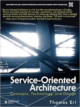 Service-Oriented Architecture: Concepts, Technology, and Design : Erl, Thomas: Amazon.in: Books
