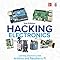 Hacking Electronics: Learning Electronics with Arduino and Raspberry Pi, Second Edition: Monk ...
