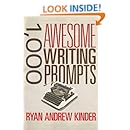 1, 000 Awesome Writing Prompts: Ryan Andrew Kinder: 9781500910662 ...