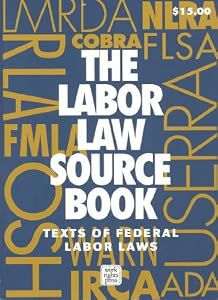 The Labor Law Source Book: Texts of... by Robert M. Schwartz