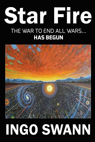 Star Fire: Swann, Ingo: 9781949214598: Amazon.com: Books