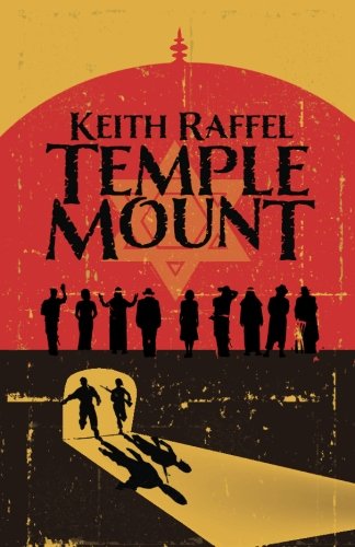 Temple Mount: A Novel: Raffel, Keith: 9780988509887: Amazon.com: Books