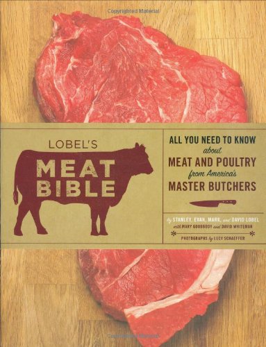 Lobel's Meat Bible: All You Need to Know About Meat and Poultry from ...
